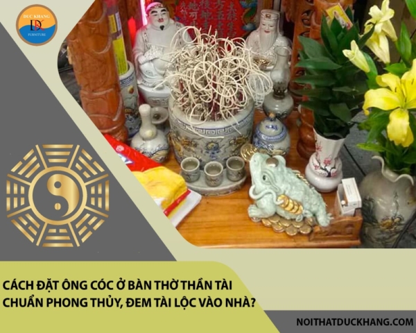 Cách đặt ông cóc ở bàn thờ thần tài chuẩn phong thủy, đem tài lộc vào nhà?